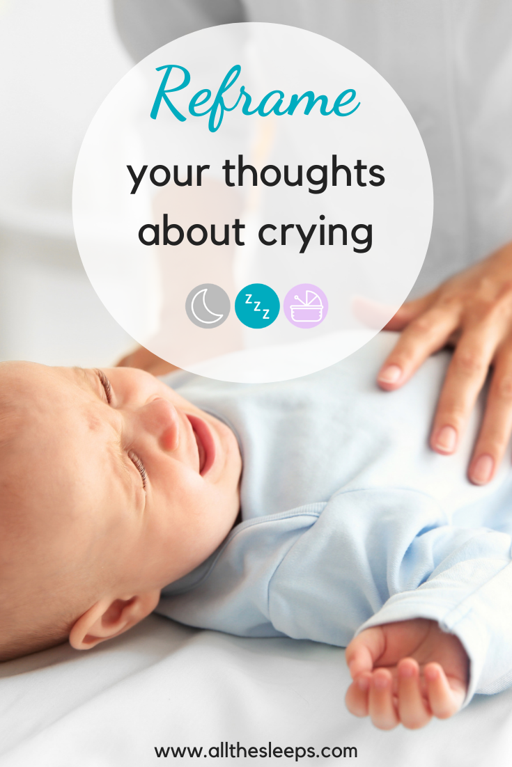 Re-frame your thoughts about crying - All The Sleeps