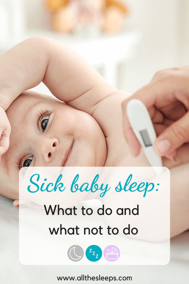 Sick baby sleep: what to do and what not to do - All The Sleeps