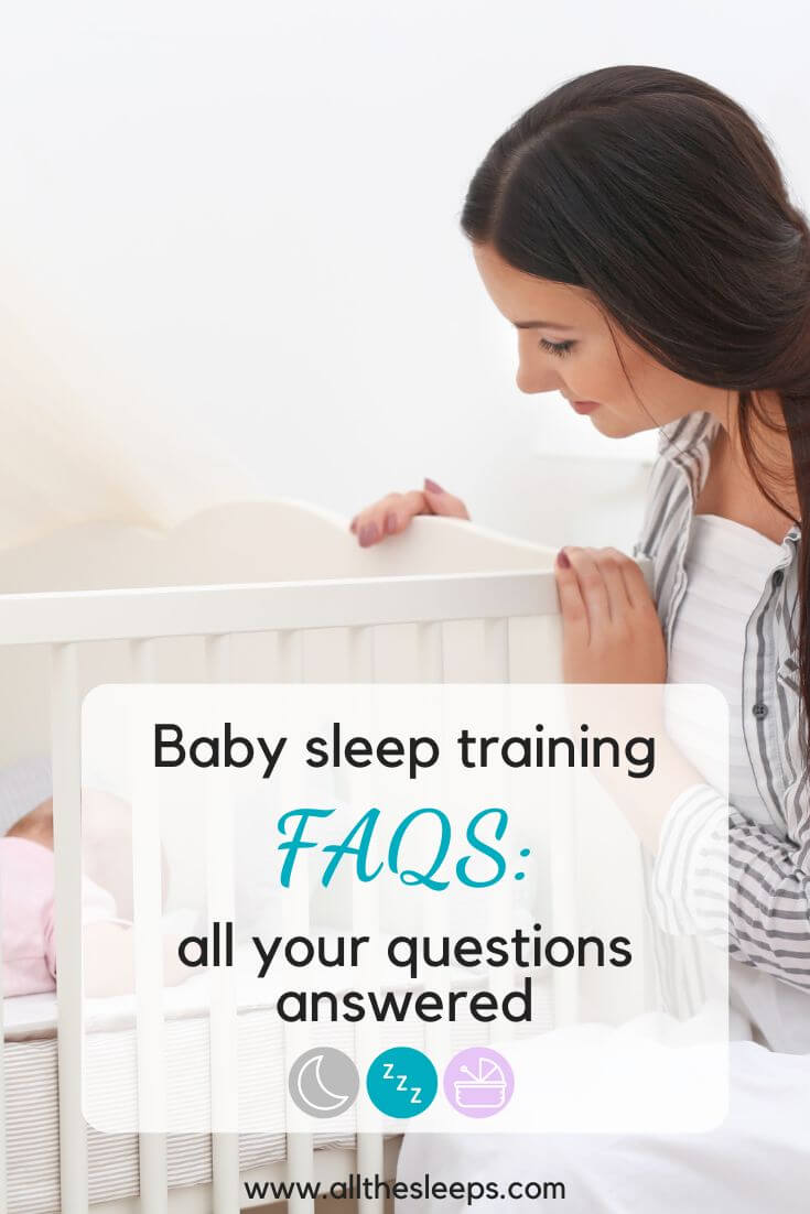 Baby sleep training FAQs: all your questions answered! - All The Sleeps