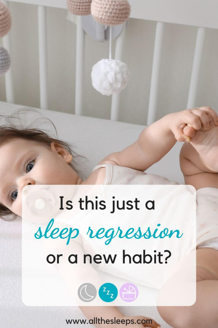Is this just a sleep regression or a new habit? - All The Sleeps